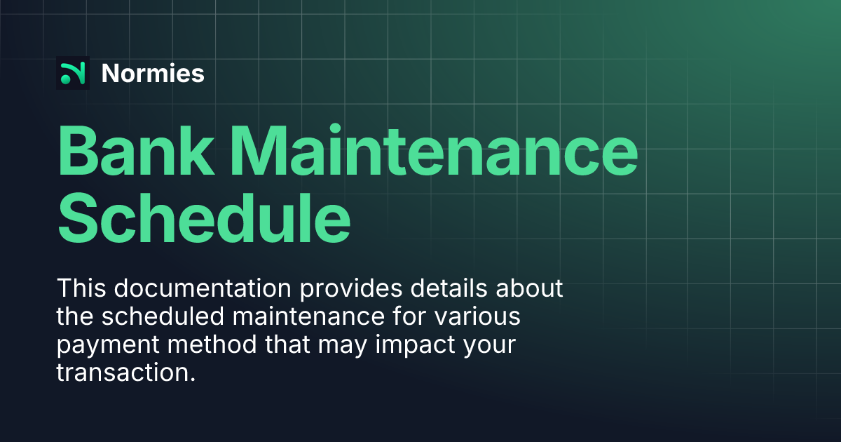 Bank Maintenance Schedule | Normies