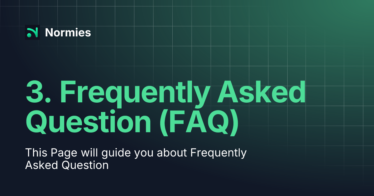 3. Frequently Asked Question (FAQ) | Normies